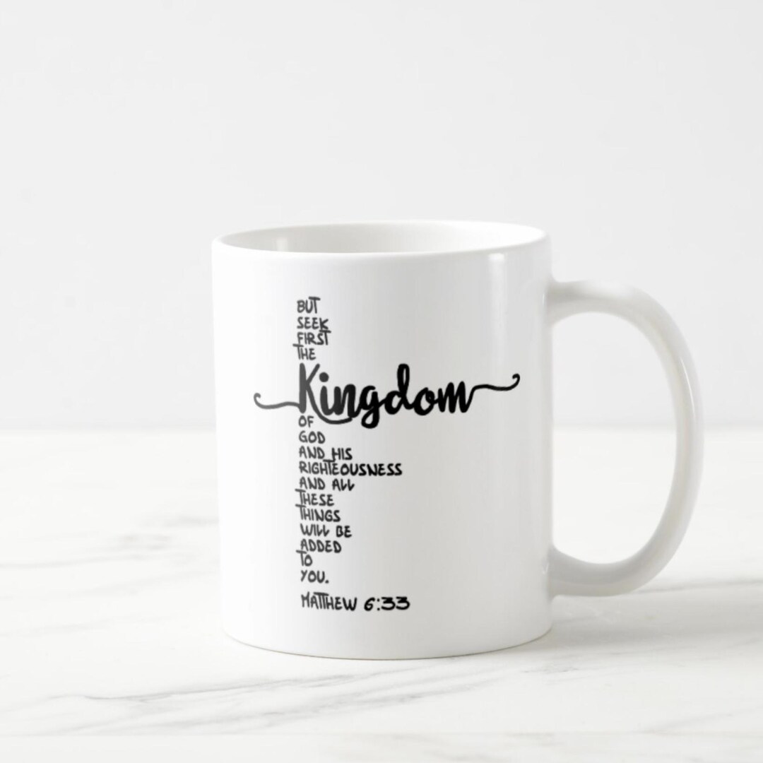 Matthew 6:33 Ceramic/glass/frosted Coffee Mug (11oz) - but Seek First ...