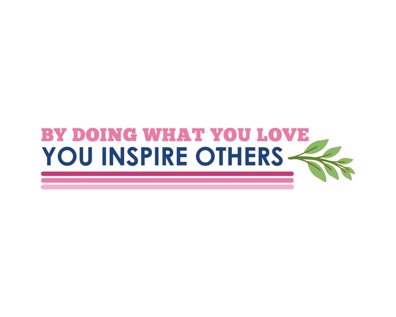 You Inspire Others Svg Quote Clipart Vector Art Cute - Etsy