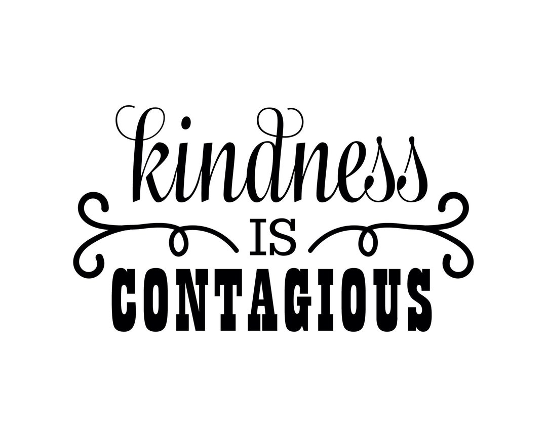 Kindness is Contagious SVG, Quote Clipart, Vector Art, Cute Quotes ...