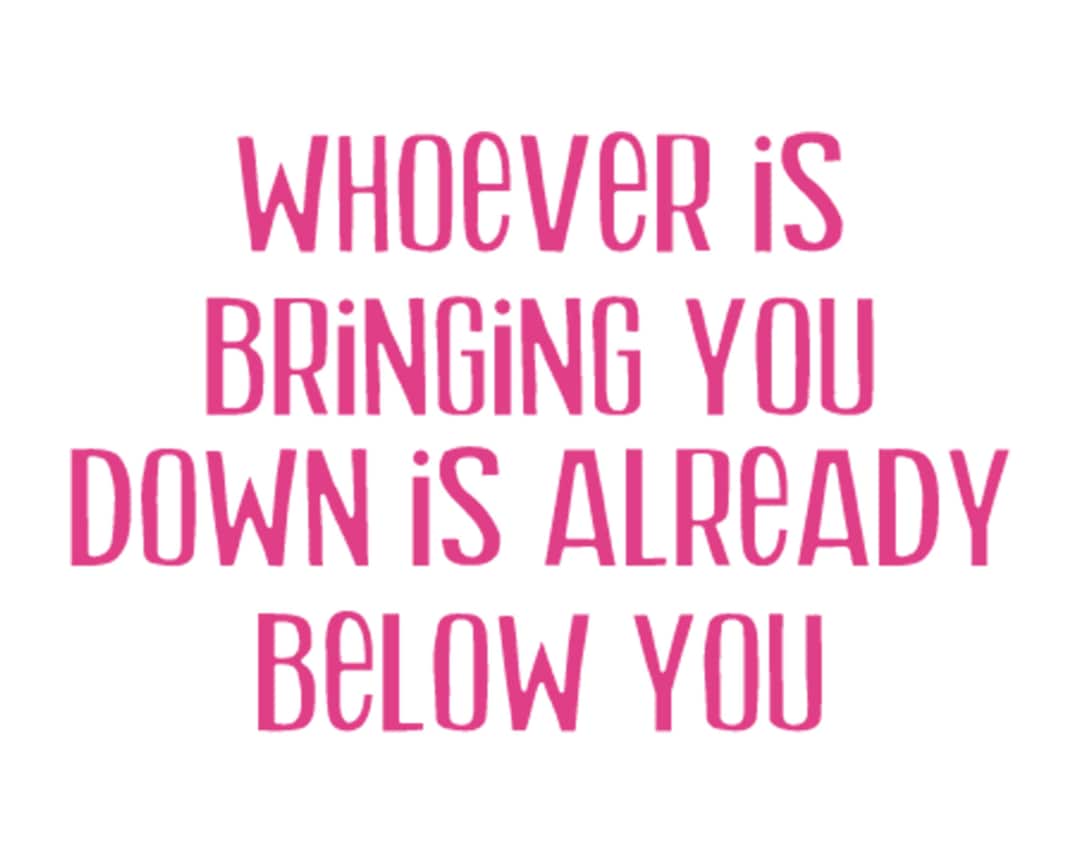 Already Below You Svg, Quote SVG, Saying SVG, Cut Files for Silhouette ...