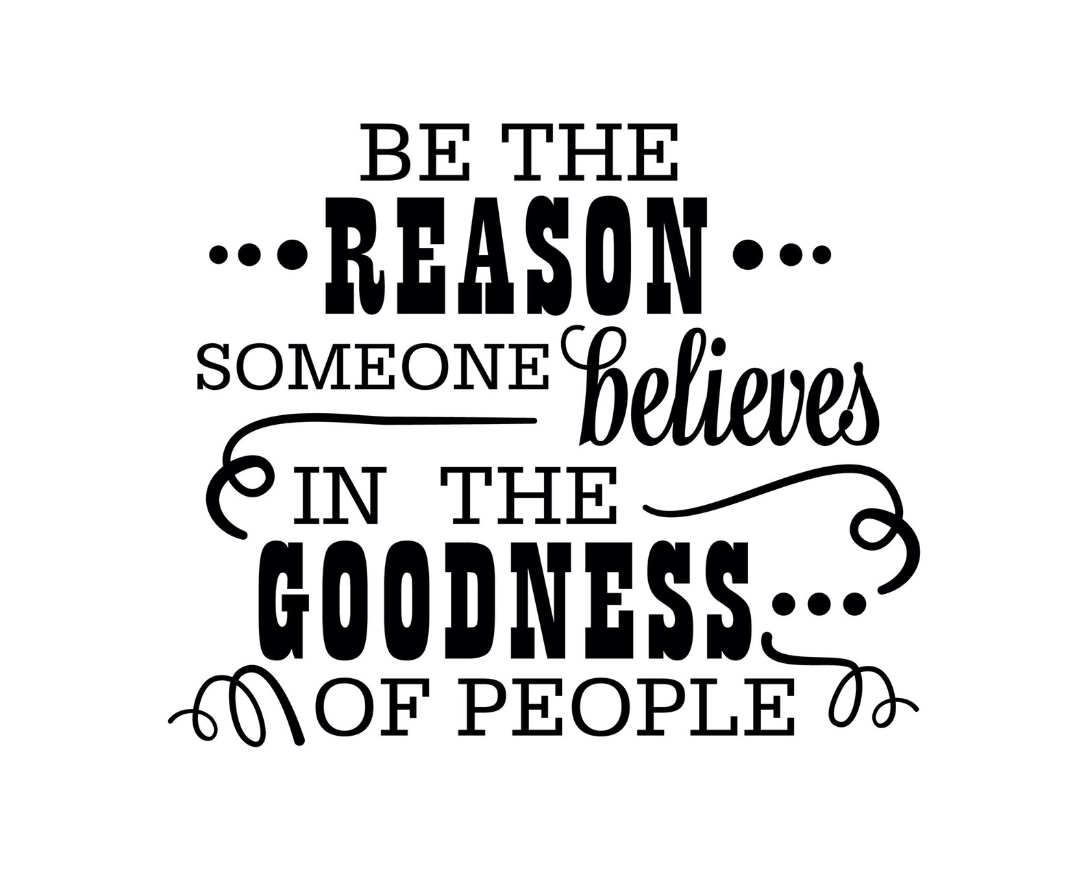 Be the Reason SVG, Quote Clipart, Vector Art, Life Quotes, Silhouette ...