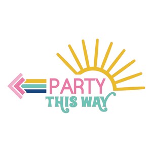 Party This Way SVG, Quote Clipart, Vector Art, Cute Quotes, Silhouette ...