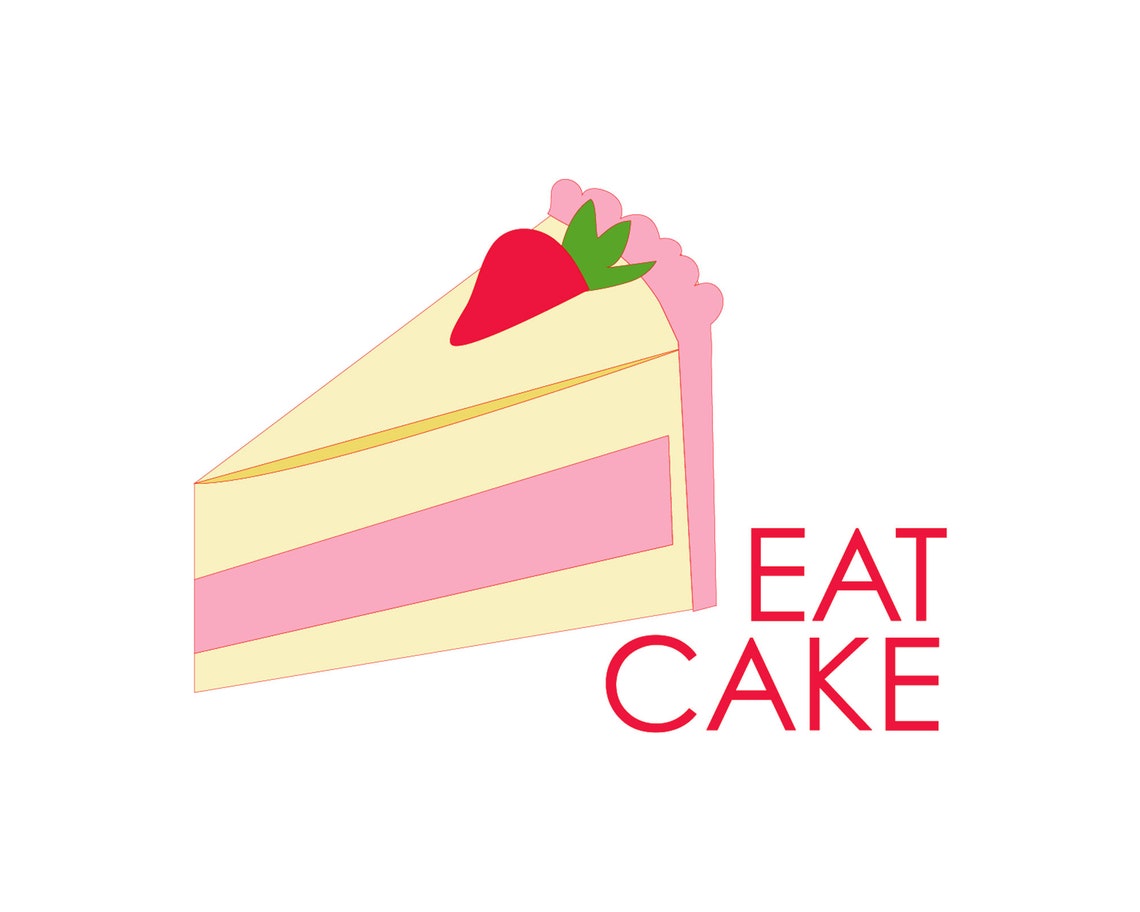 Cake SVG, Eat Cake, Quote Clipart, Vector Art, Cute Quotes, Silhouette ...
