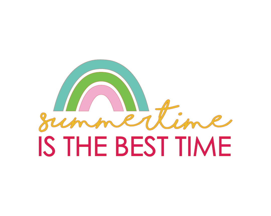Summertime is the Best Time SVG, Quote Clipart, Vector Art, Rainbow ...