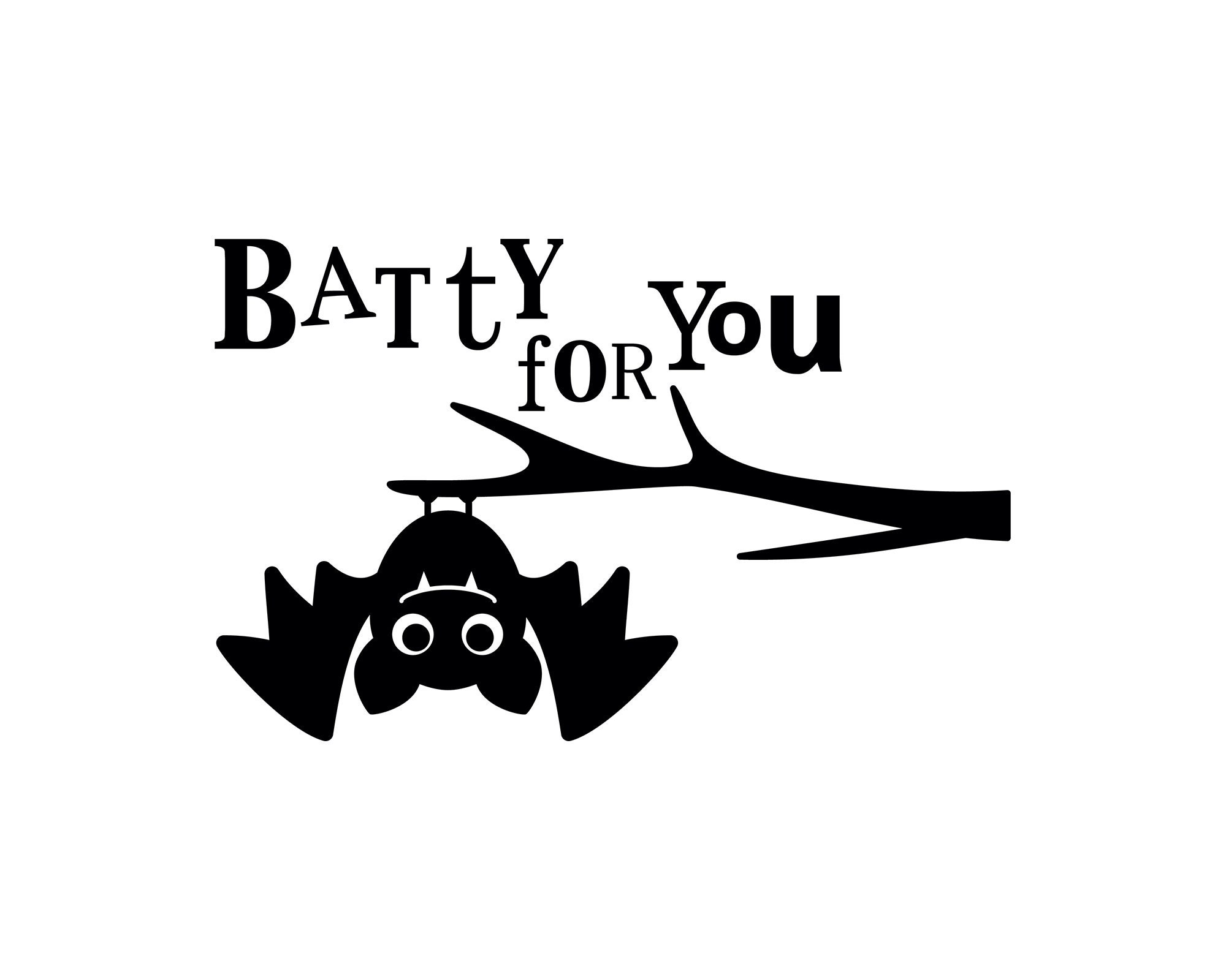 Batty for You Svg Quote Clipart Vector Art Silhouette Cut - Etsy