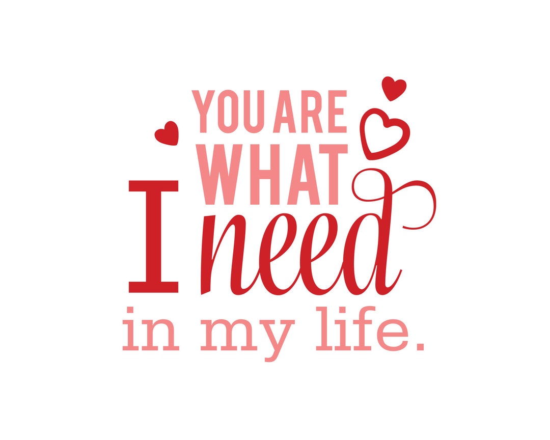 You Are What I Need SVG, Quote Clipart, Vector Art, Cute Quotes ...
