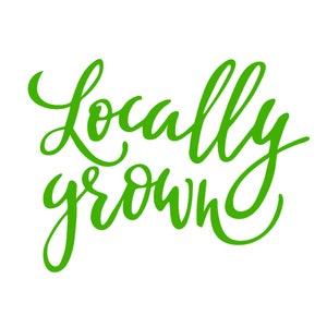 Locally Grown Quote, Quote Clipart, Vector Art, Cute Quotes, Silhouette ...