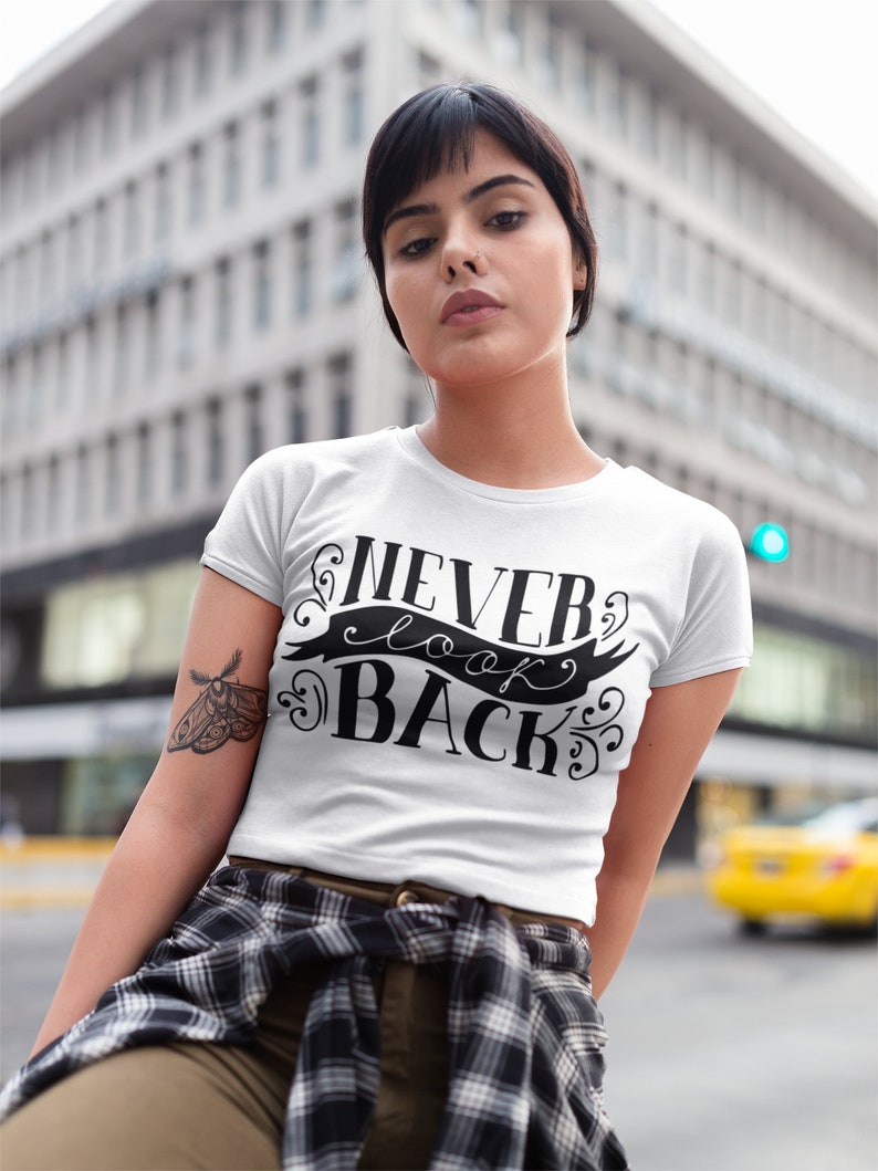 Never Look back svg, Quote SVG, Saying SVG, Cut Files for Silhouette ...