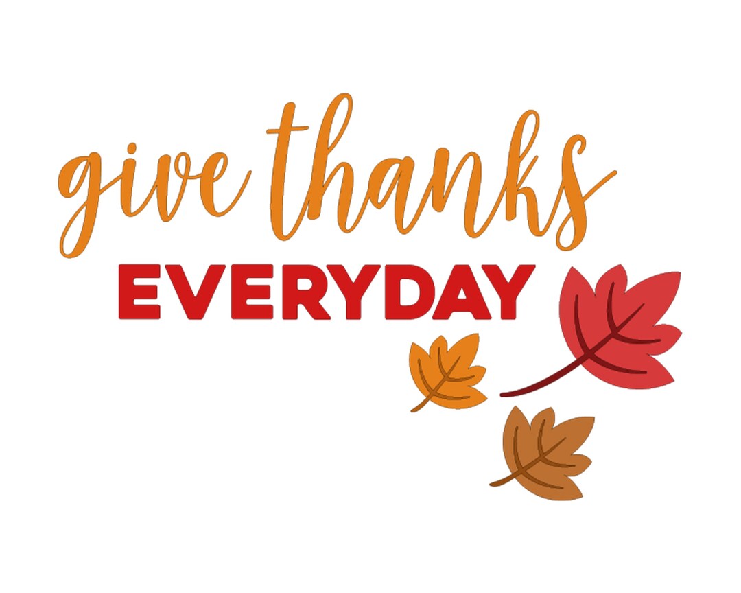 Give Thanks Everyday SVG, Quote SVG, Saying SVG, Cut Files for ...