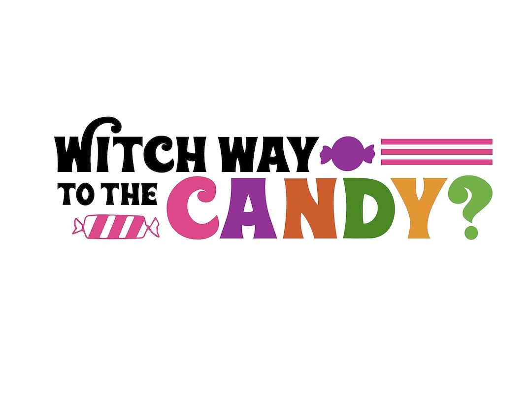 Witch Way to the Candy Quote, Saying SVG, Cut Files for Silhouette ...