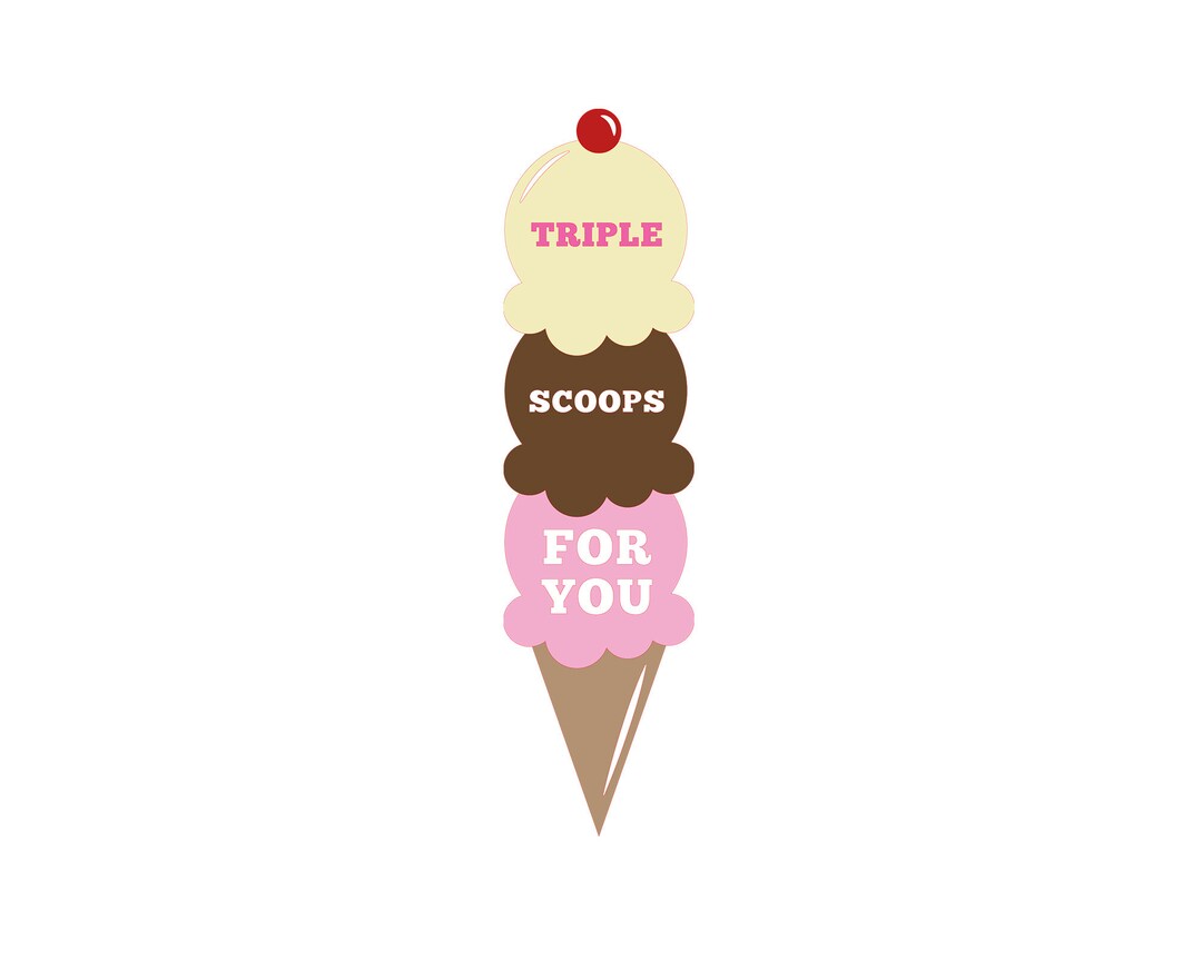 Triple Scoops SVG, Quote Clipart, Vector Art, Cute Quotes, Silhouette ...