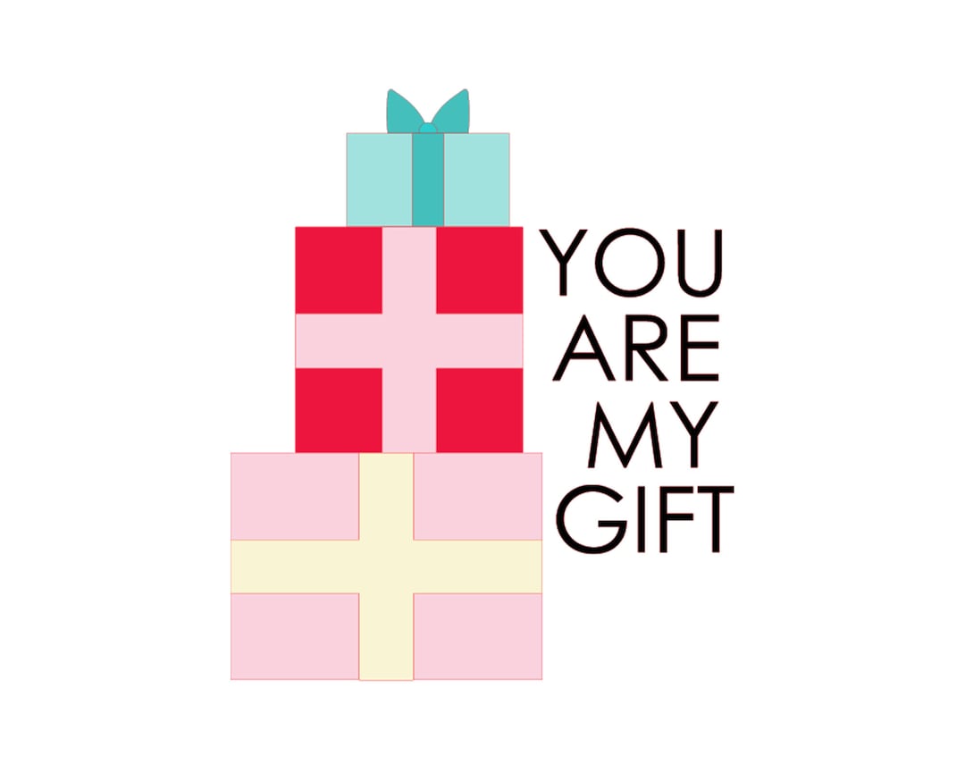 You Are My Gift SVG, Quote SVG, Saying SVG, Cut Files for Silhouette ...