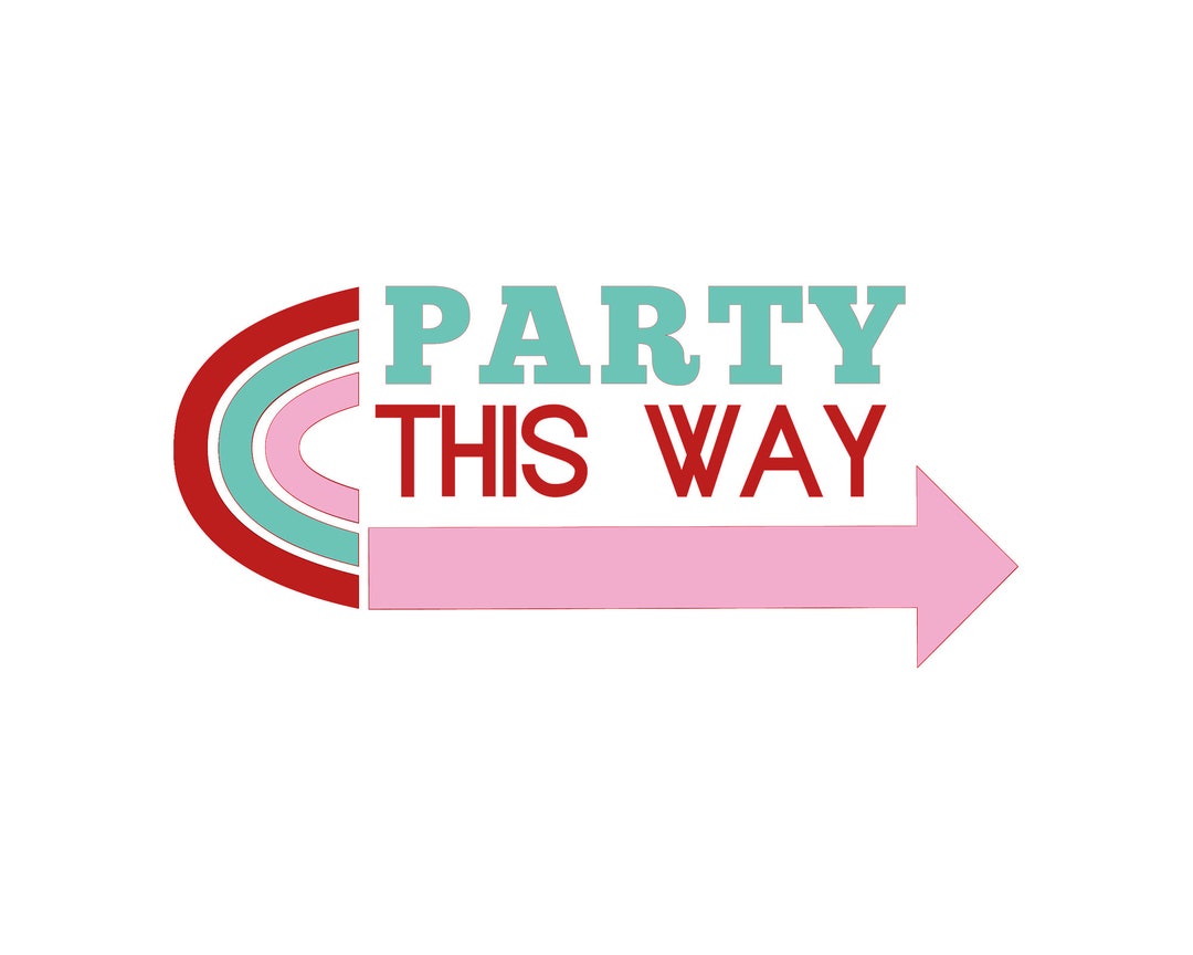 Party This Way SVG, Quote Clipart, Vector Art, Cute Quotes, Silhouette ...