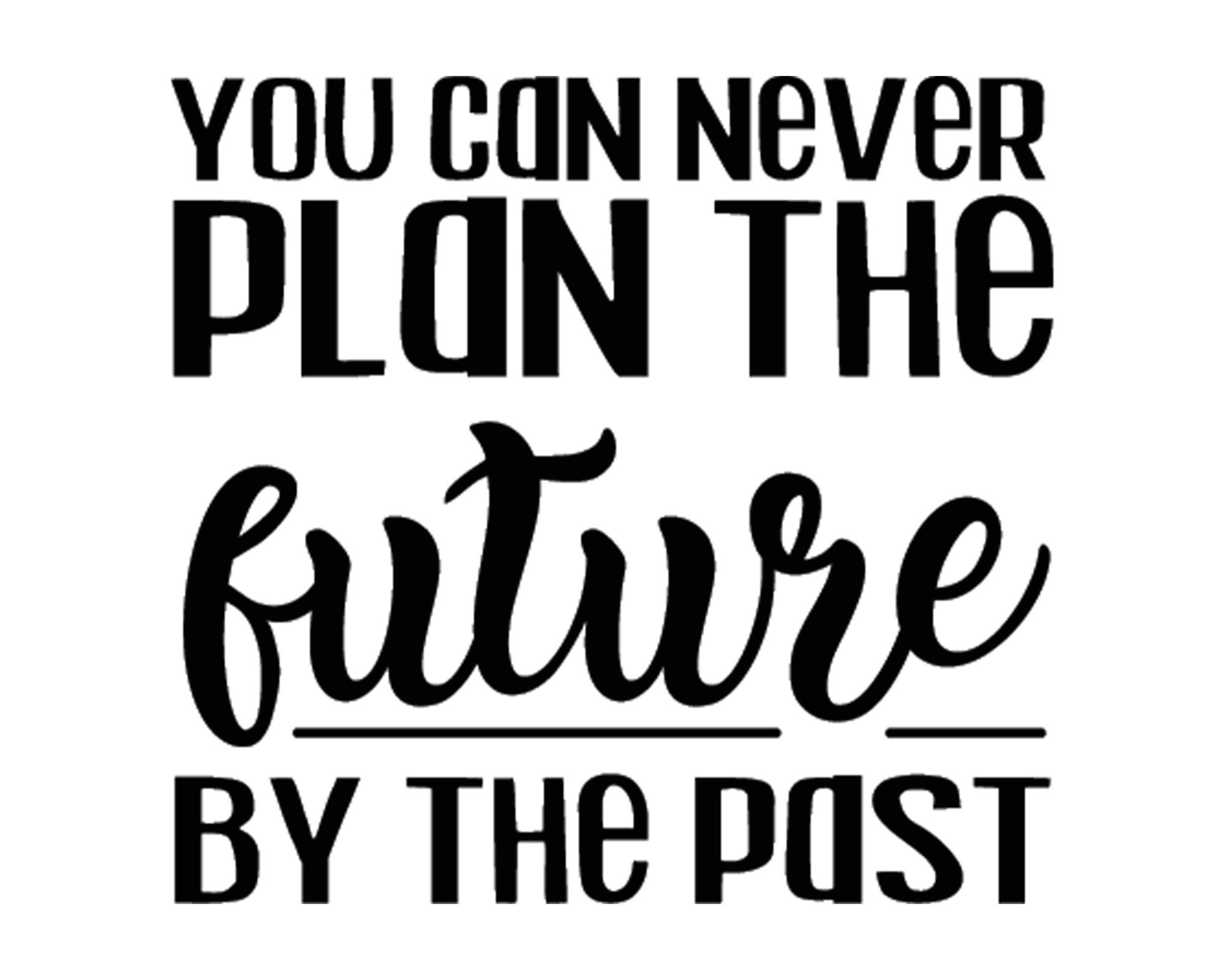 Future Past SVG, Quote SVG, Saying SVG, Cut Files for Silhouette ...