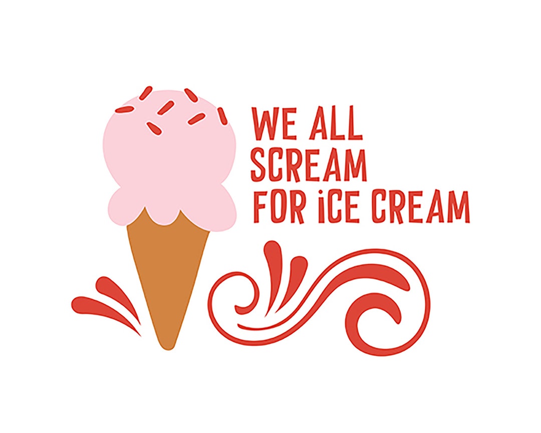Scream for Ice Cream Svg, Quote SVG, Saying SVG, Cut Files for ...