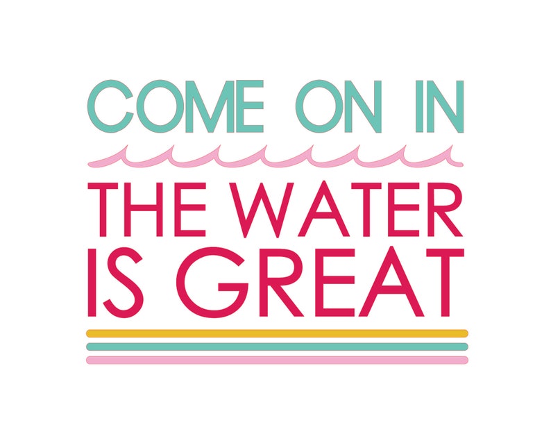 The Water is Great SVG, Quote Clipart, Vector Art, Cute Quotes ...