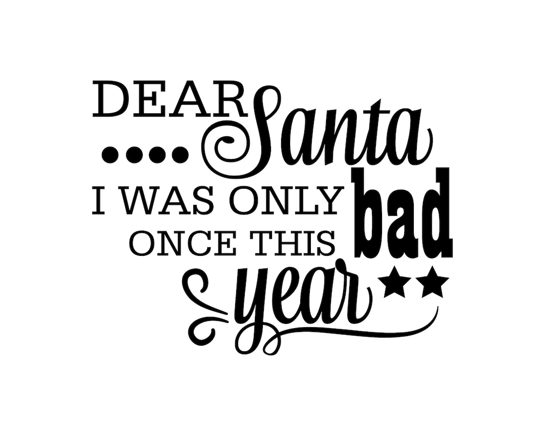 Dear Santa SVG, Quote Clipart, Vector Art, Christmas Quotes, Silhouette ...