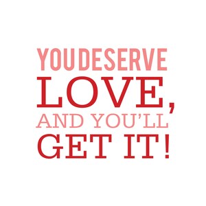 You Deserve Love Svg, Quote Clipart, Vector Art, Cute Quotes ...