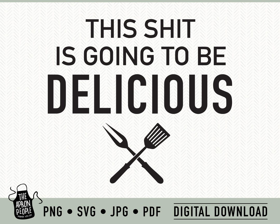 This Shit is Going to Be Delicious SVG, Funny Kitchen Apron Design ...