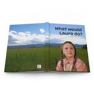 Little House on the Prairie Hardcover Journal/what Would Laura Do/laura ...