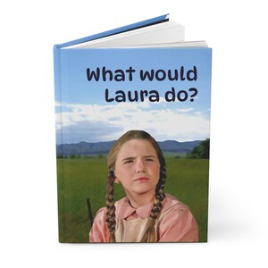 Little House on the Prairie Hardcover Journal/what Would Laura Do/laura ...