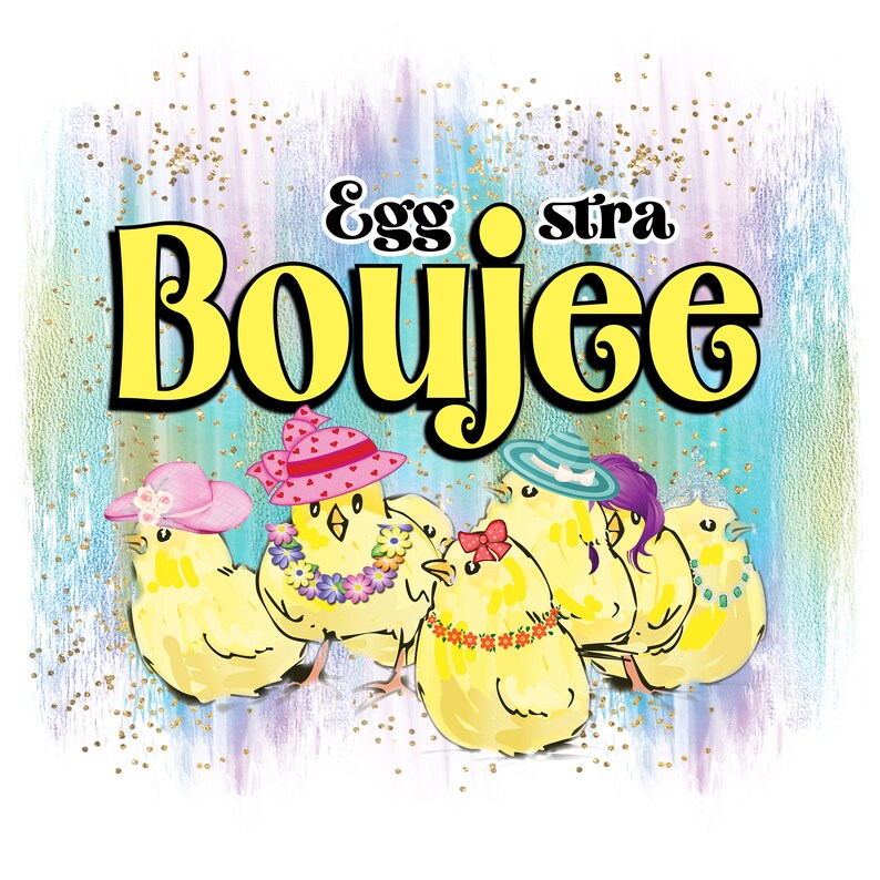 Egg-stra Boujee Instant Download - Etsy