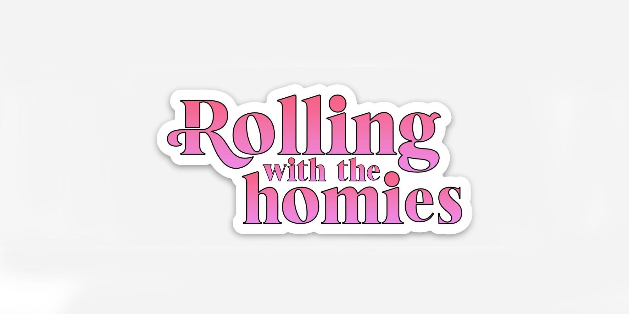 Sticker / Rolling With the Homies / 90s / Clueless / 1990s / Throwback ...