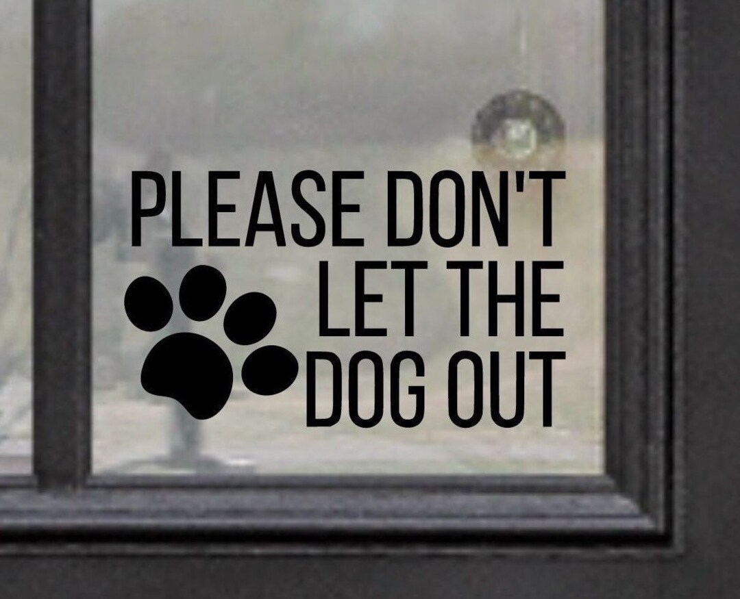 Please Don't Let the Dog Out Decal for Front Door - Etsy