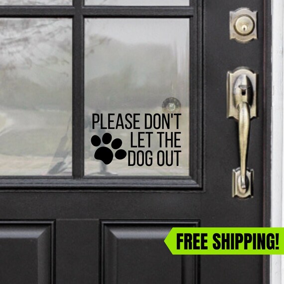 Please Don't Let the Dog Out Decal for Front Door - Etsy