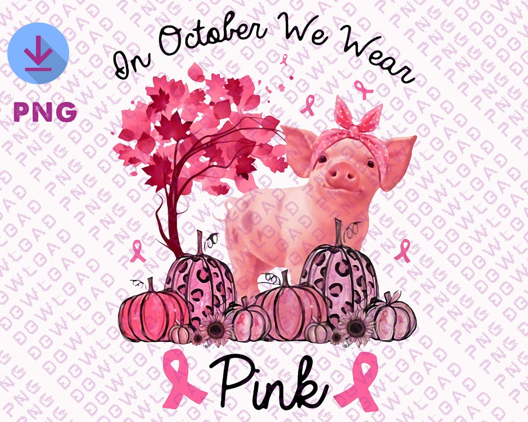 Pig on October We Wear Pink Drinking Png, Pig on October We Wear Pink ...