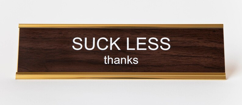 Suck Less Thanks Nameplate - Etsy