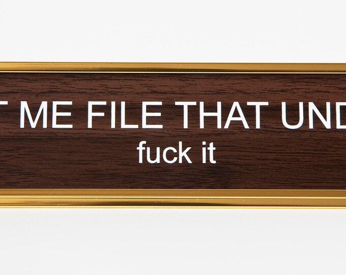 Let Me File That Under Fuck It Nameplate - Etsy