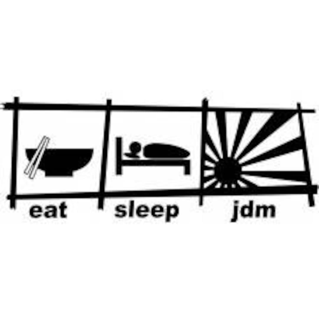 Eat Sleep Jdm Meaning