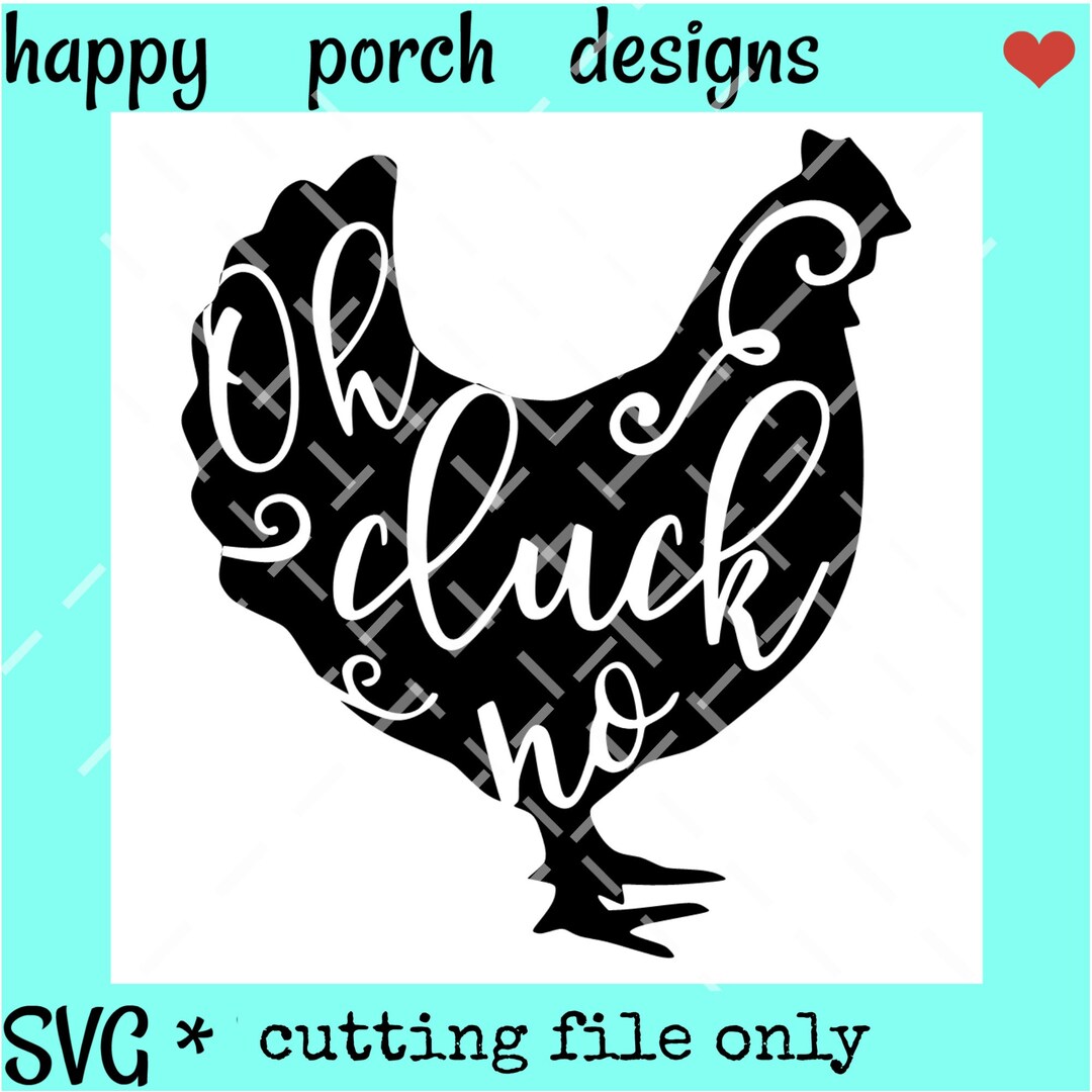 Chicken SVG Cut File, Oh Cluck No SVG, Chicken Lovers SVG, Funny ...