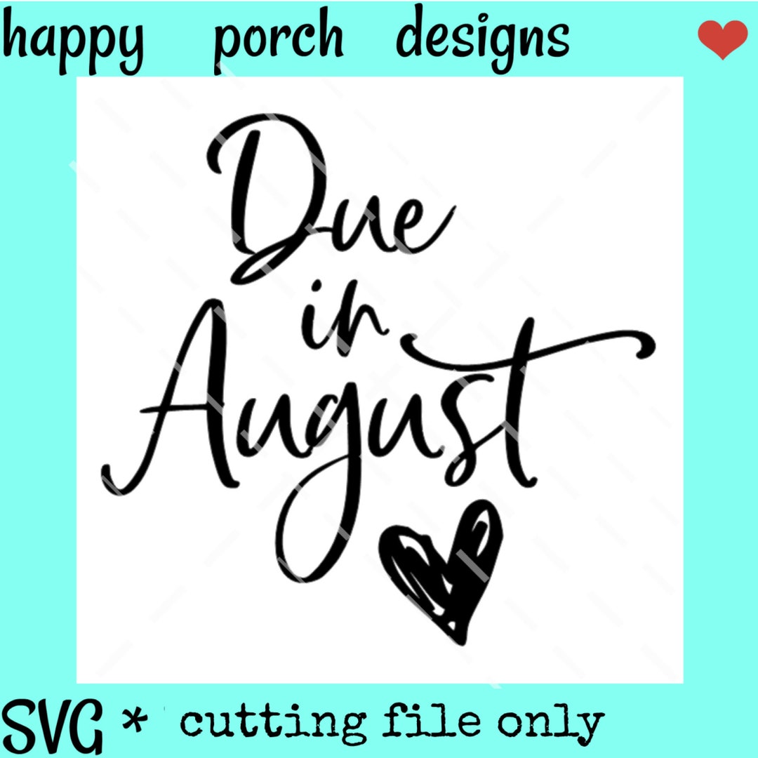 Due in August Maternity SVG PNG DXF Cut File, Baby Due Date Svg, Baby ...