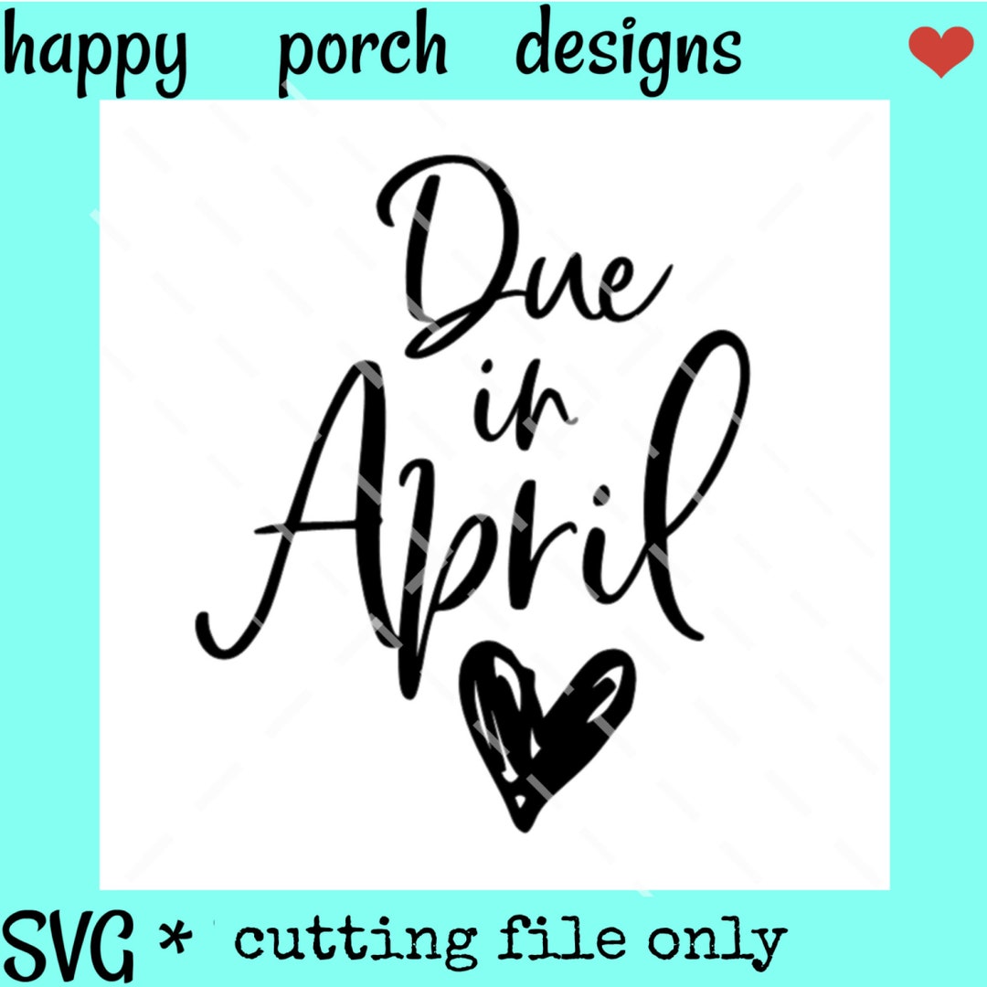 Due in April Maternity Svg Png Dxf Cut File, Baby Shower Svg, Pregnancy ...