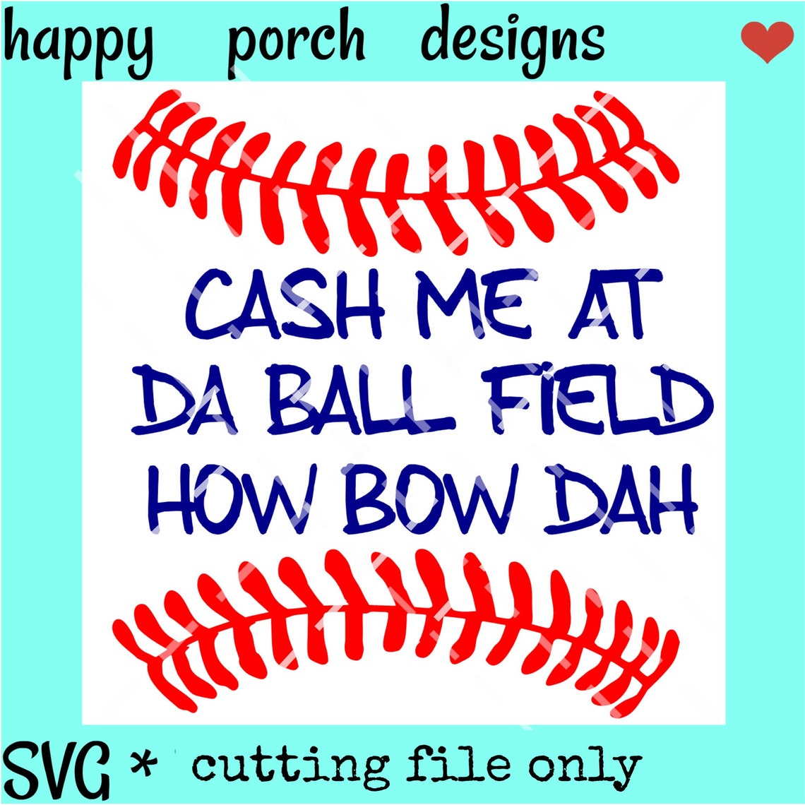 Cash Me at Da Ball Field How Bow Dah Svg Cut File Catch Me at | Etsy
