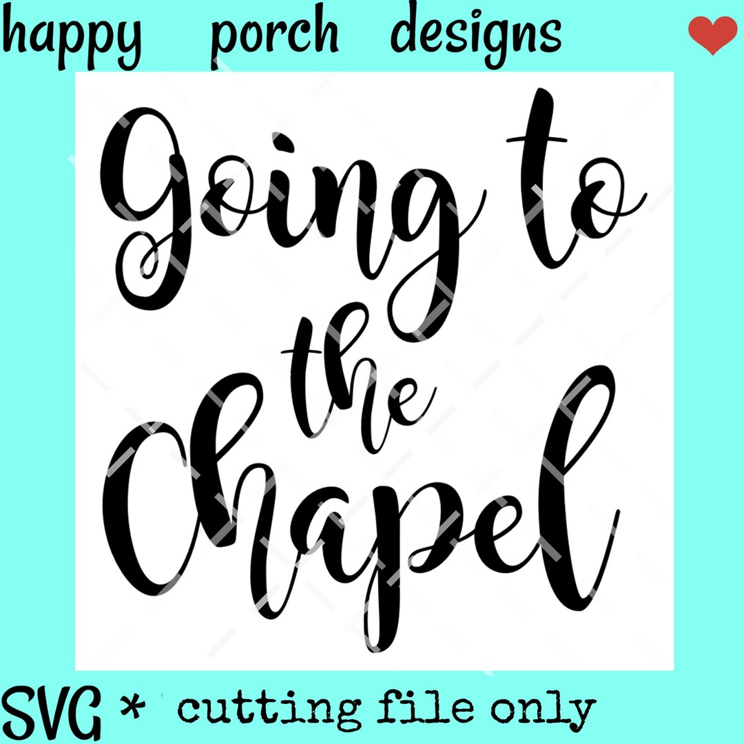 Going to the Chapel SVG DXF PNG Cut File, Wedding Svg, Getting Married ...