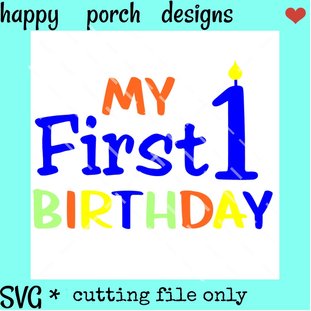 My First Birthday SVG DXF PNG Cut File, My 1st Birthday Svg, First ...