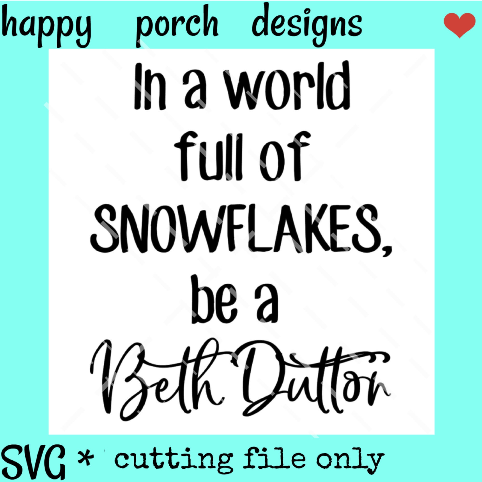 In a World Full of Snowflakes Be a Beth Dutton SVG DXF PNG Cut - Etsy