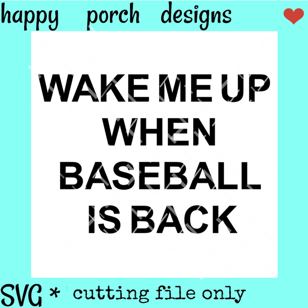 Wake Me up When Baseball is Back SVG DXF PNG Digital Cut, Print or ...