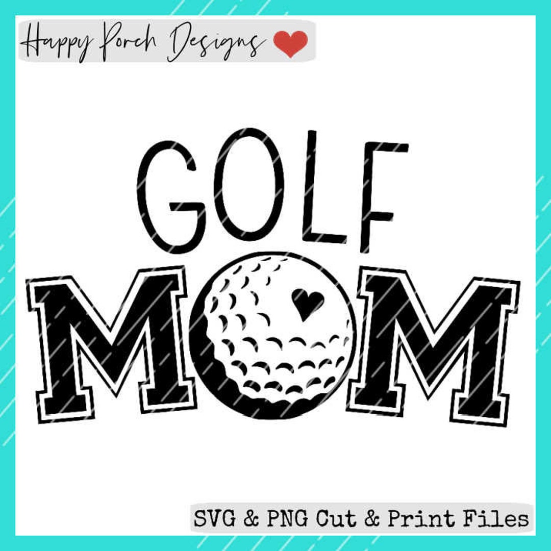 Golf Mom SVG PNG Digital Cut or Print File, Cute Golf Mom Svg, Golfball ...