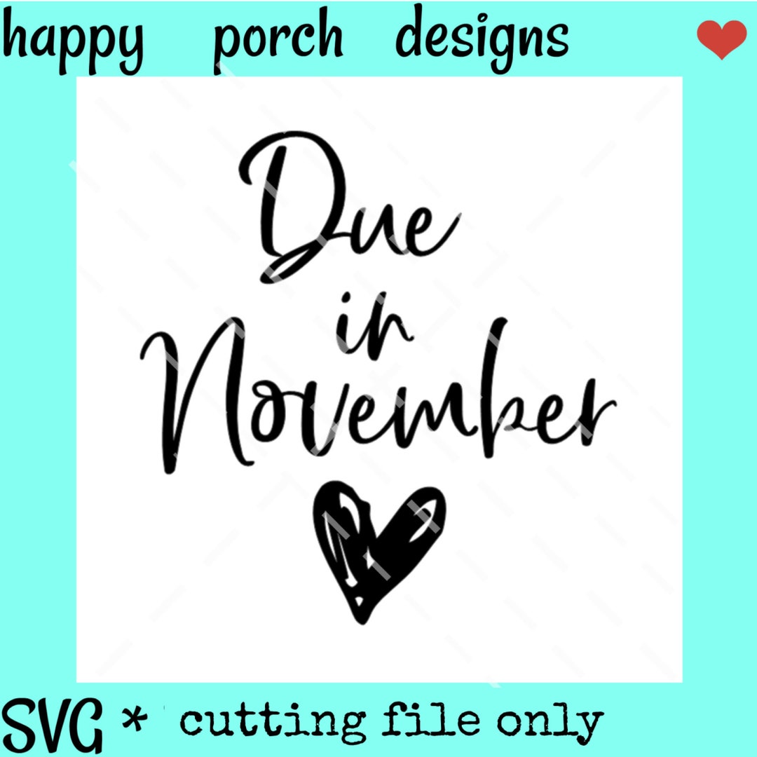 Due in November Maternity SVG DXF PNG Cut File, Pregnancy Svg, Due Date ...