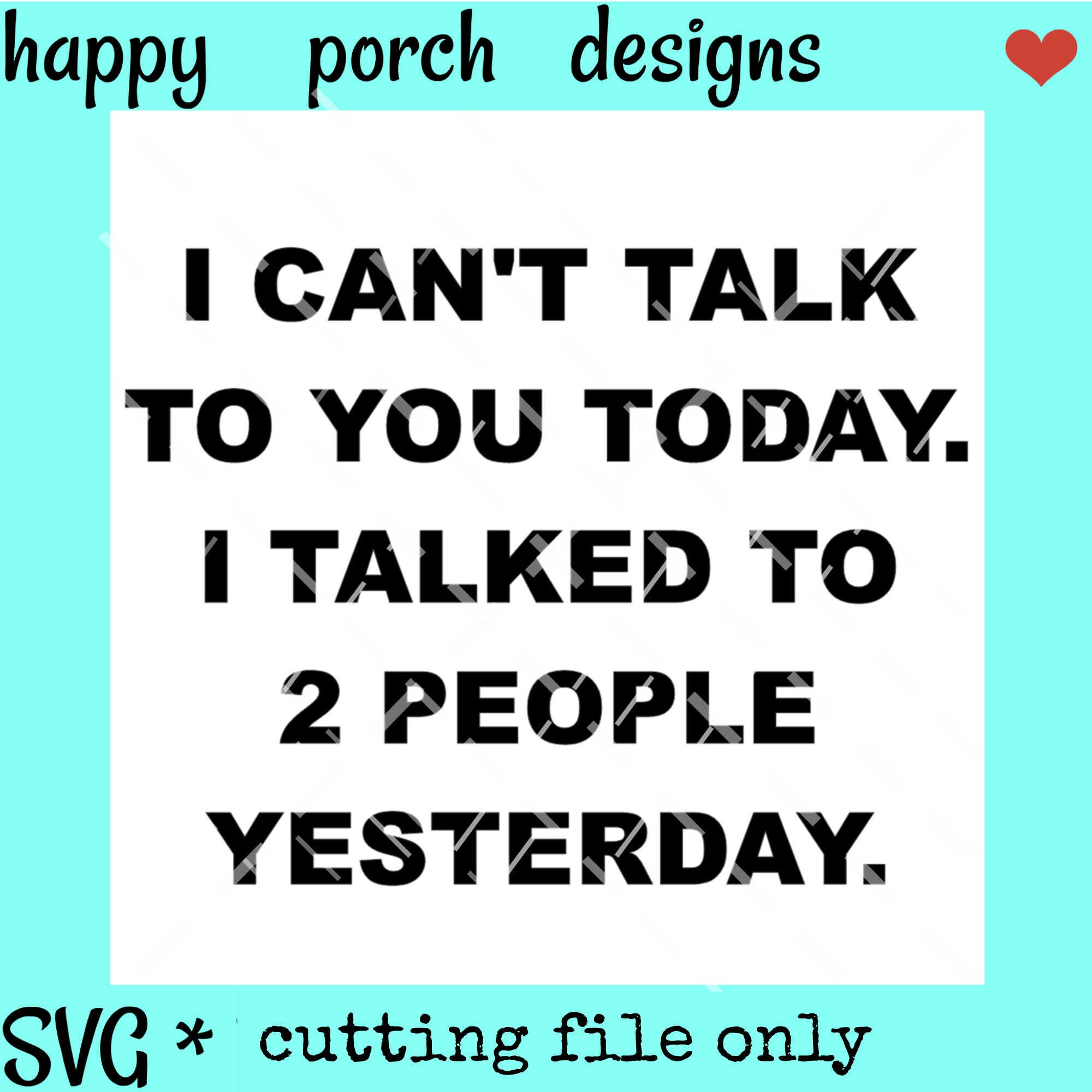 I Can't Talk to You Today I Talked to Like Two People Yesterday SVG DXF ...