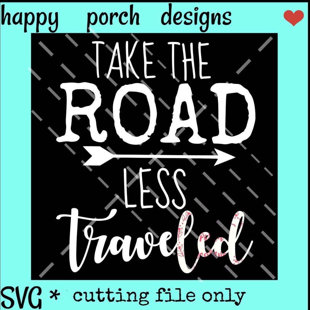 Take the Road Less Traveled SVG PNG DXF Digital Cut, Print or ...