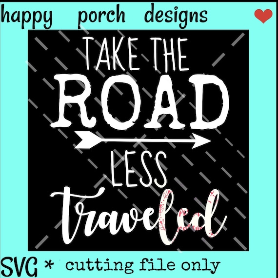 Take the Road Less Traveled SVG PNG DXF Digital Cut Print or | Etsy