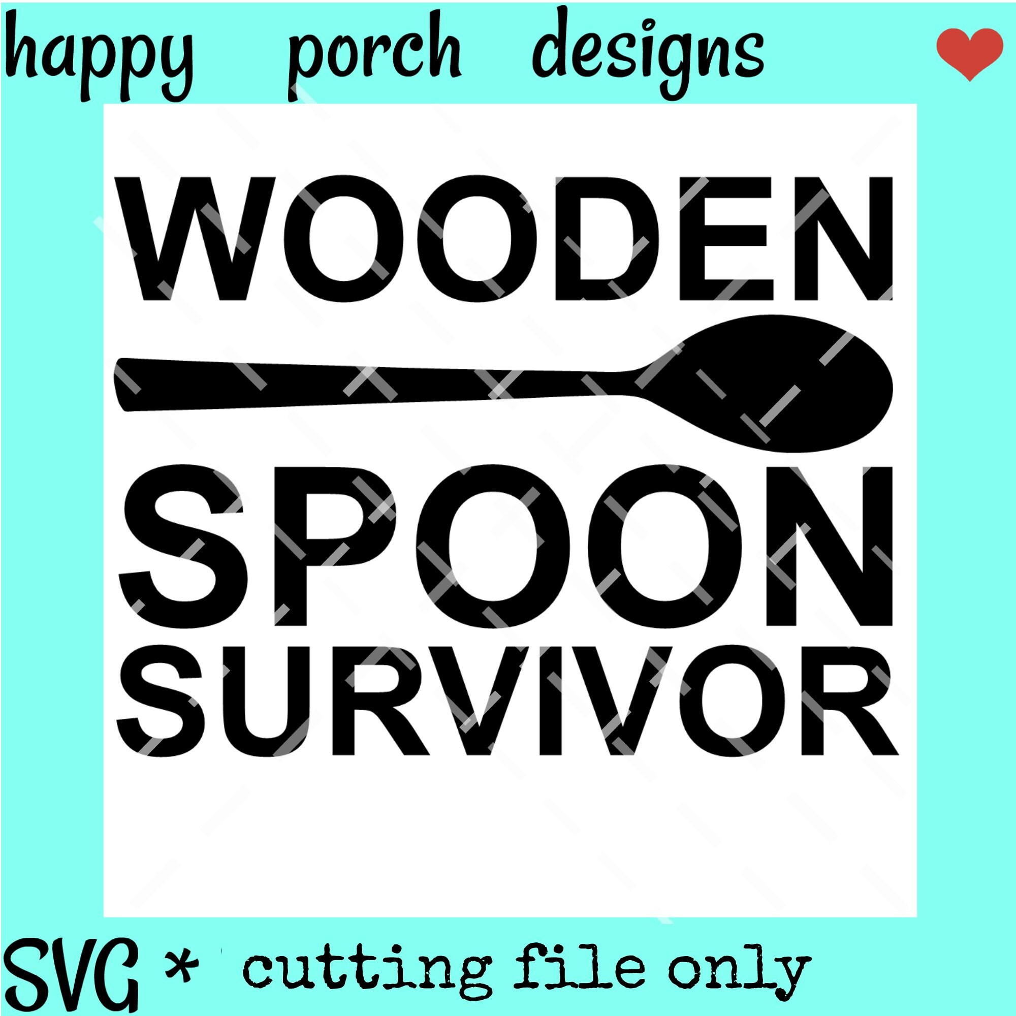 Wooden Spoon Survivor Svg Dxf Png Cut File | Etsy