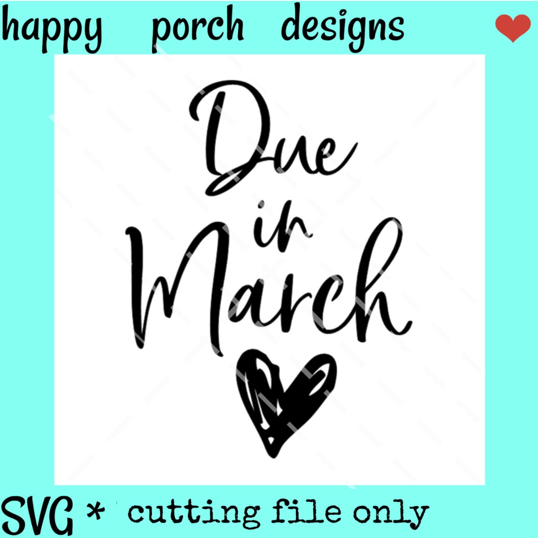Due in March Maternity SVG DXF PNG Cut File, March Due Date Svg, March ...