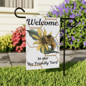 Welcome Flag, Welcome to Our Bee Friendly Yard, Bee Friendly Welcome ...