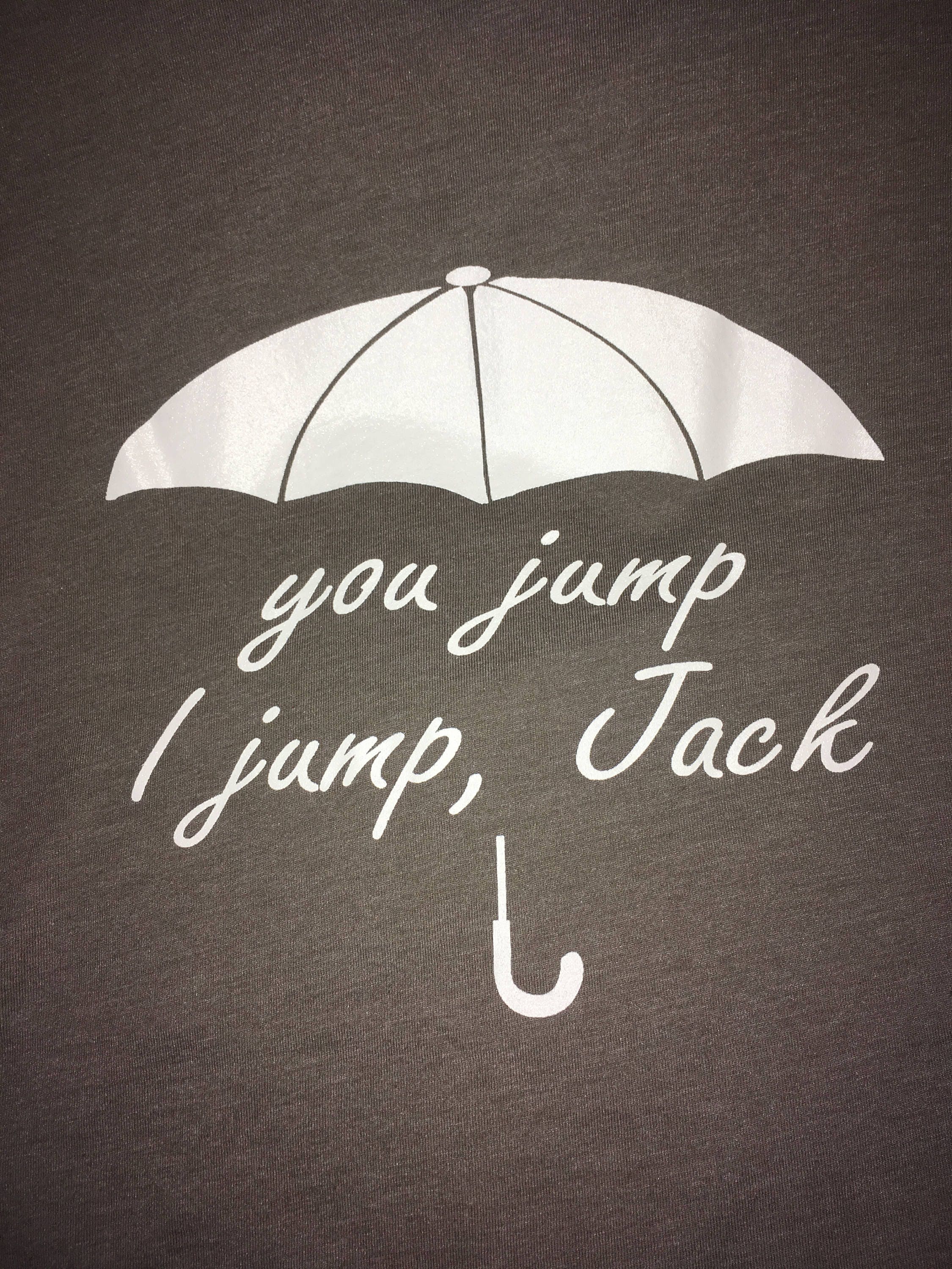 You jump I jump Jack t shirt | Etsy